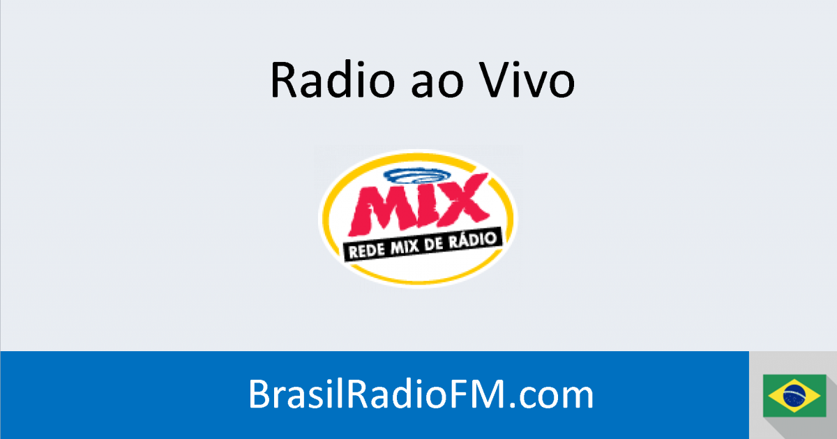 Mix FM ao vivo - Ràdio Online Brasil Mix FM ao vivo - Ràdio Online Brasil